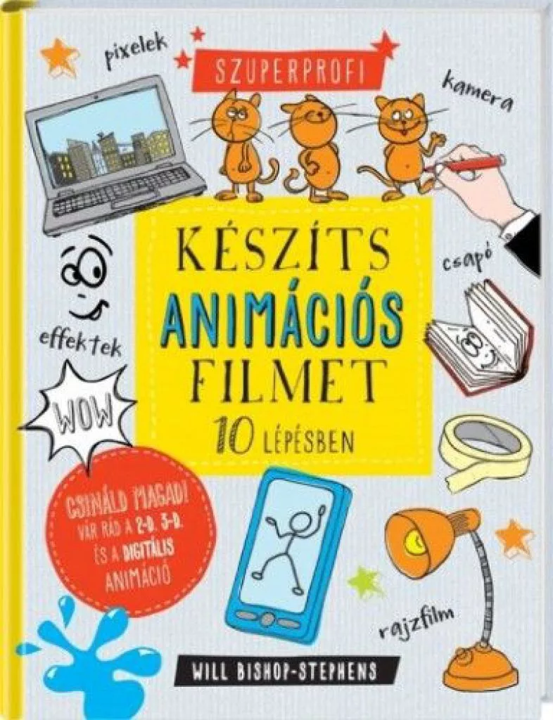 Készíts animációs filmet 10 lépésben! - Dávid Könyvkereskedé